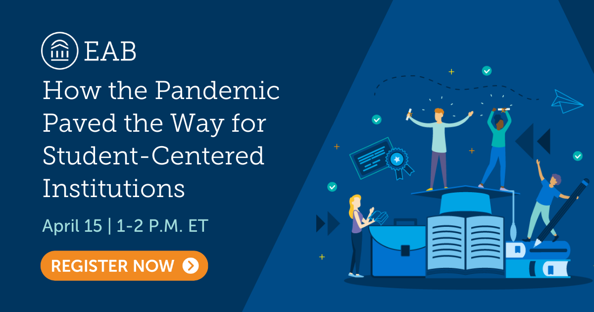 April 15 Student-Centered Digital Transformation Webinar| EAB