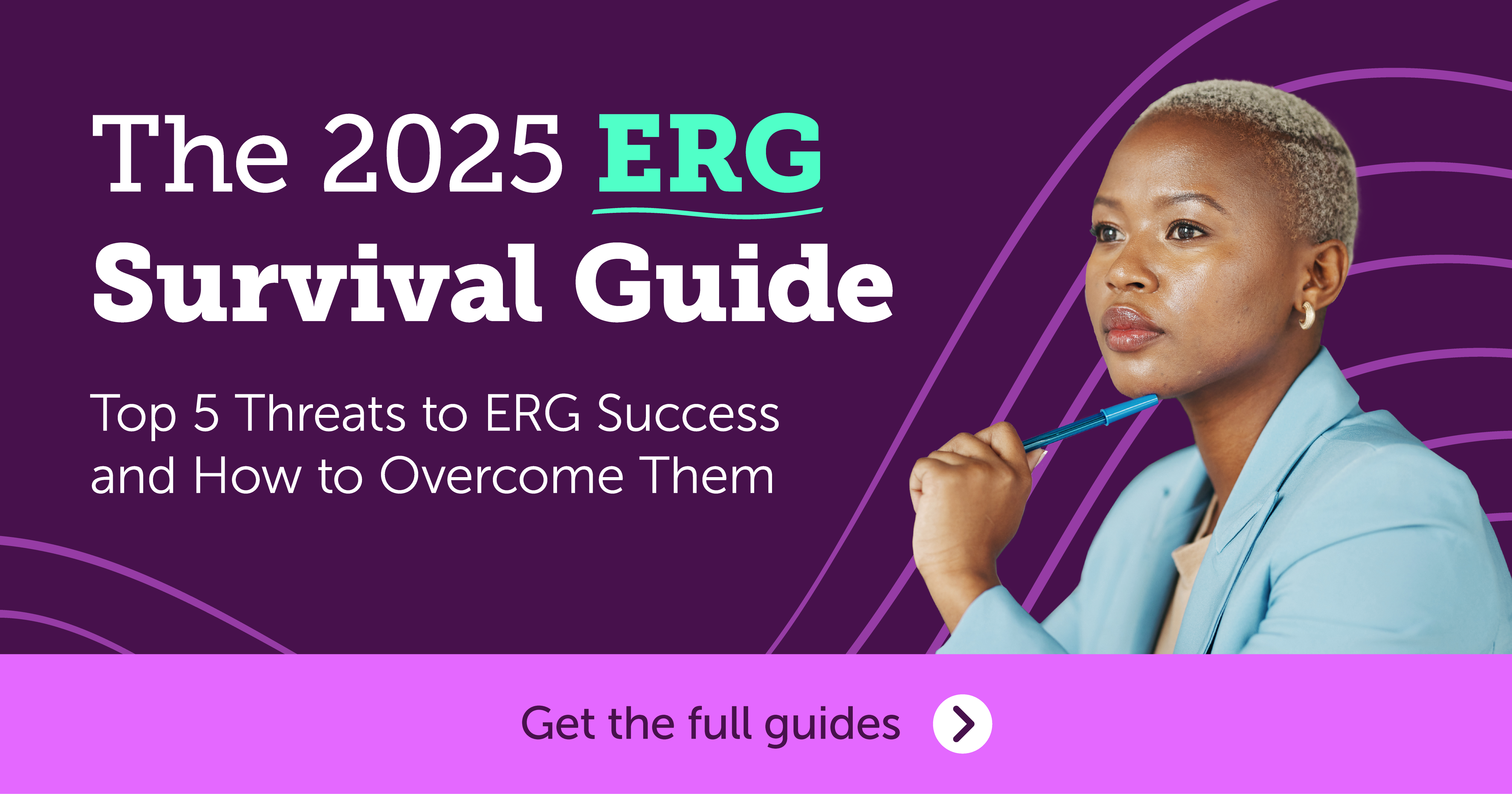 2025 ERG Survival Guide