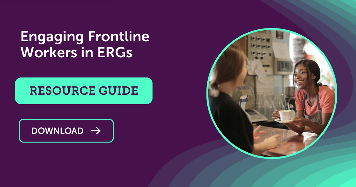 Engaging Frontline Workers in ERGs
