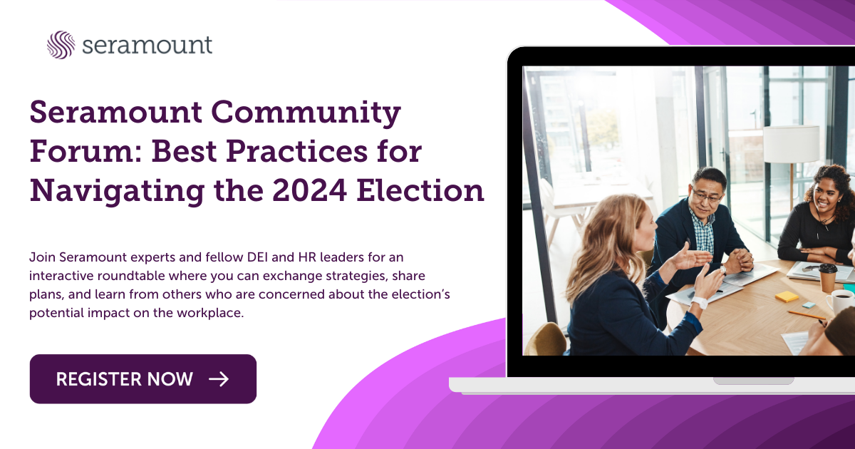 Seramount Community Forum: Best Practices for Navigating the 2024 Election